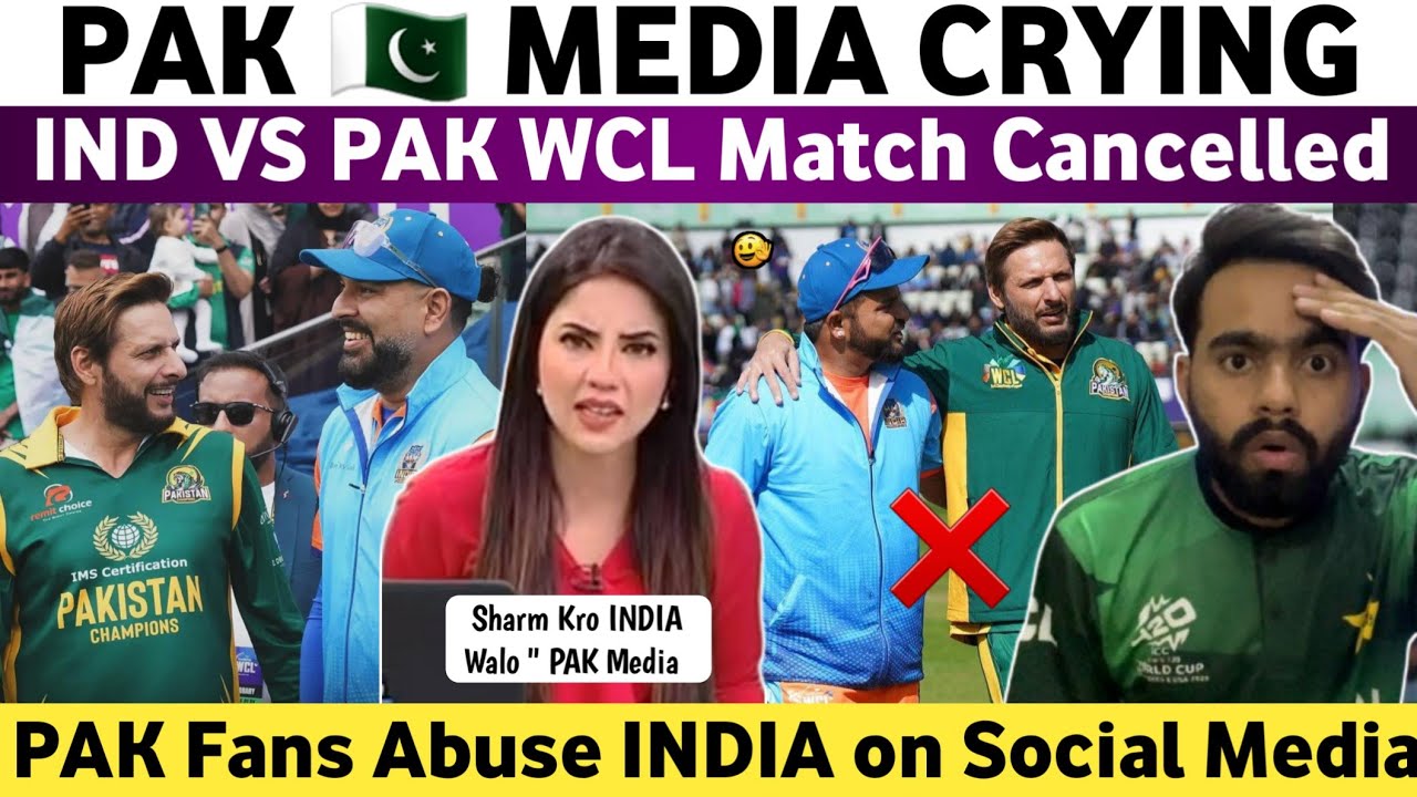 Pak Media Crying on Ind Vs Pak WCL Match 2025 Cancelled | Ind Vs Pak ...