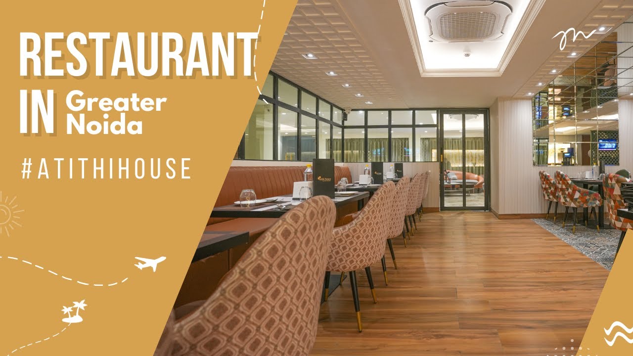 Atithi House | Fine Dine Restaurant | Greater Noida - YouTube