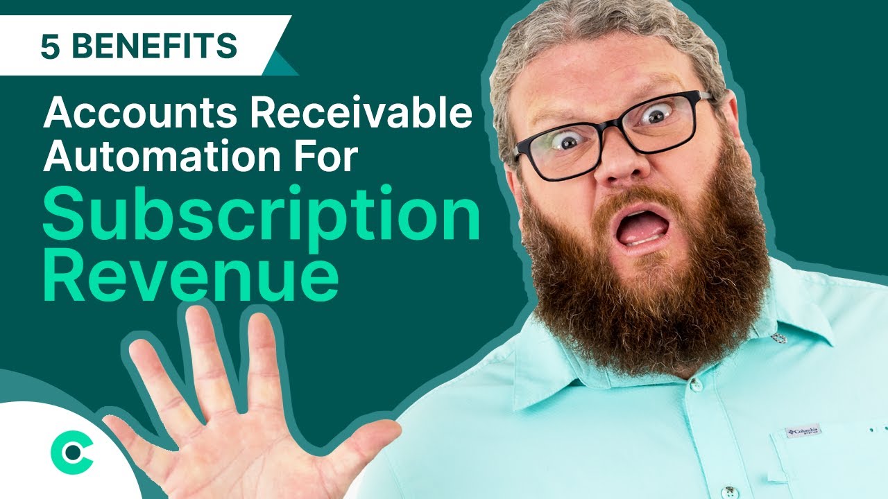 5 Benefits of Automating Accounts Receivable for Subscription Revenue ...