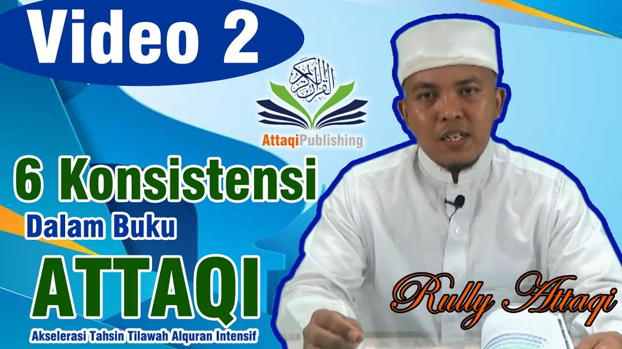 Video 2 : Memperkenalkan 6 Konsistensi dalam Buku ATTAQI - YouTube