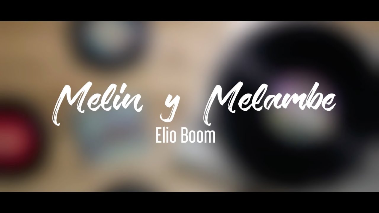 Melin y Melambe - Elio Boom - YouTube