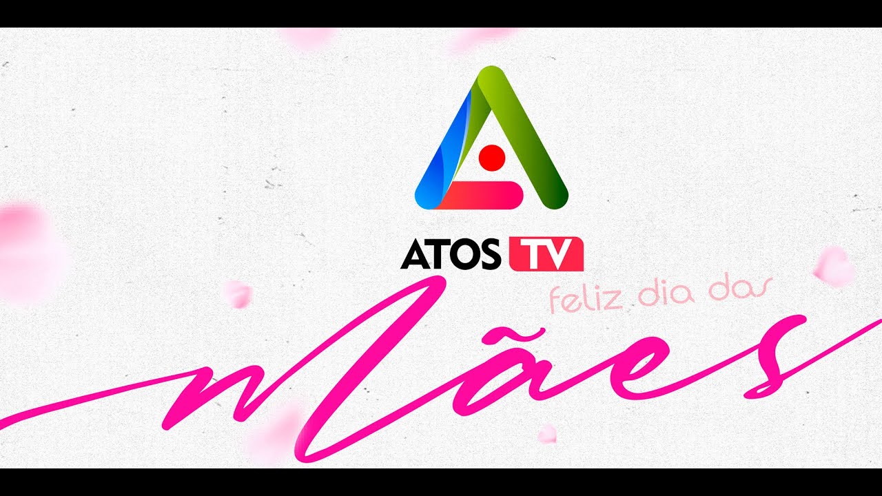 DIA DAS MÃES - ATOS TV - YouTube