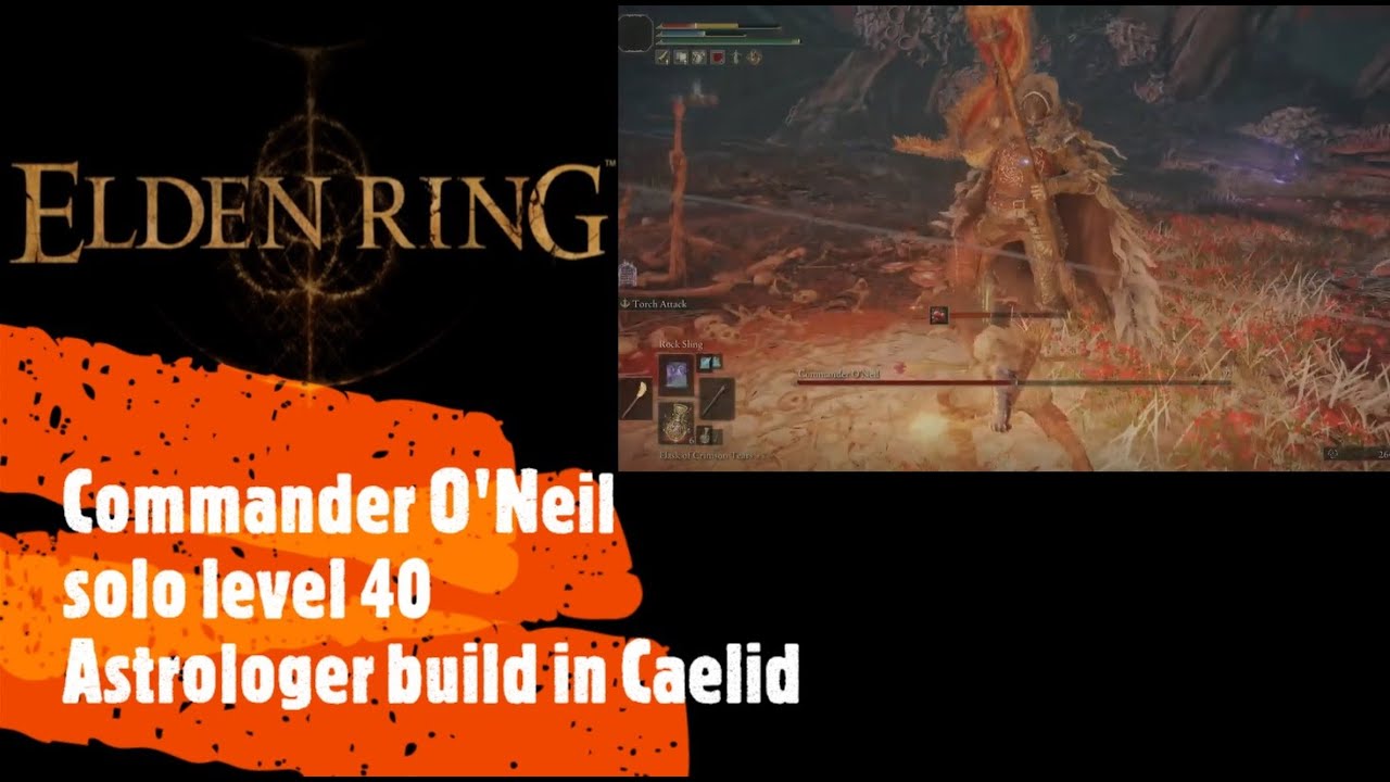 Elden Ring [Commander O'Neil solo level 40 Astrologer build in Caelid ...