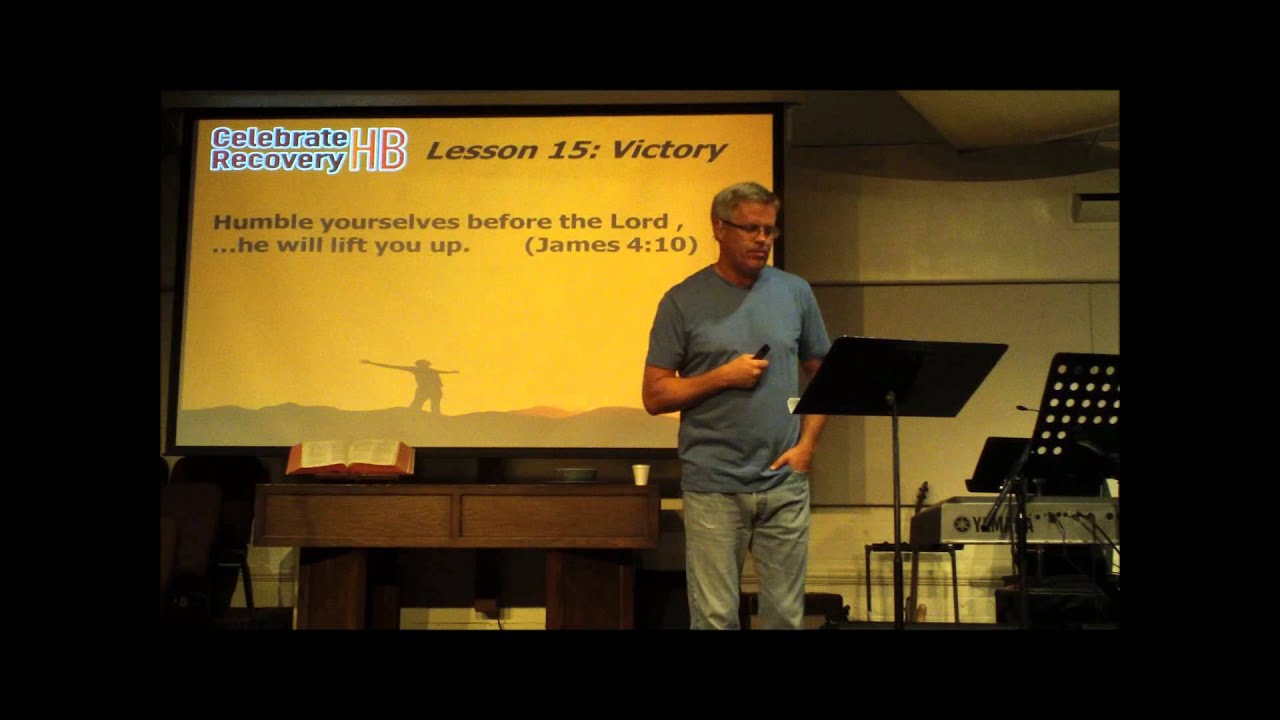 Celebrate Recovery Lesson 15 "Victory" - YouTube