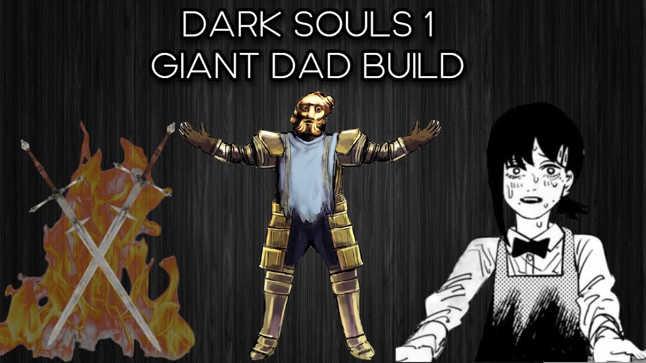 DARK SOULS 1 GIANT DAD BUILD (QM QUISER ME AJUDAR LEIA A DESCRIÇÃO ...