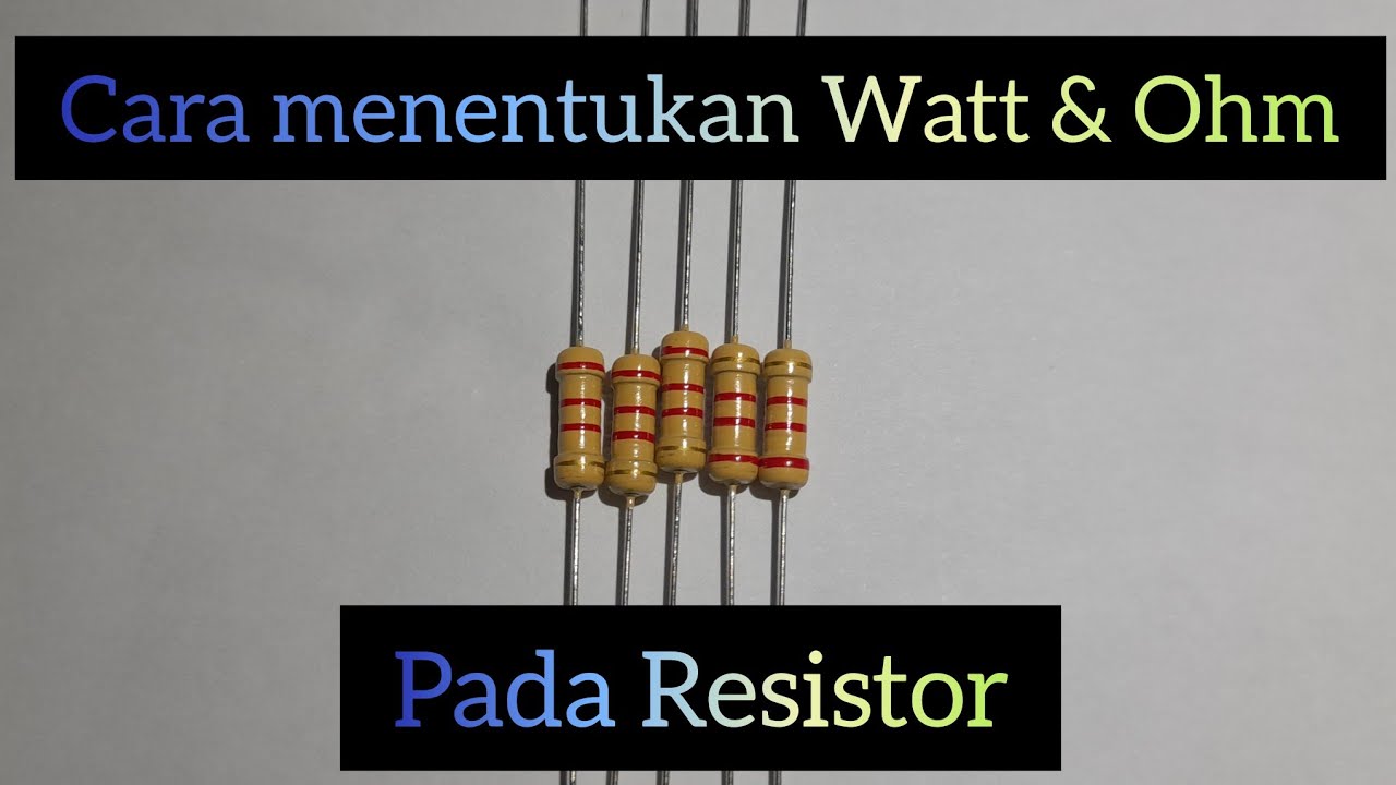 Cara menentukan watt pada resistor - YouTube
