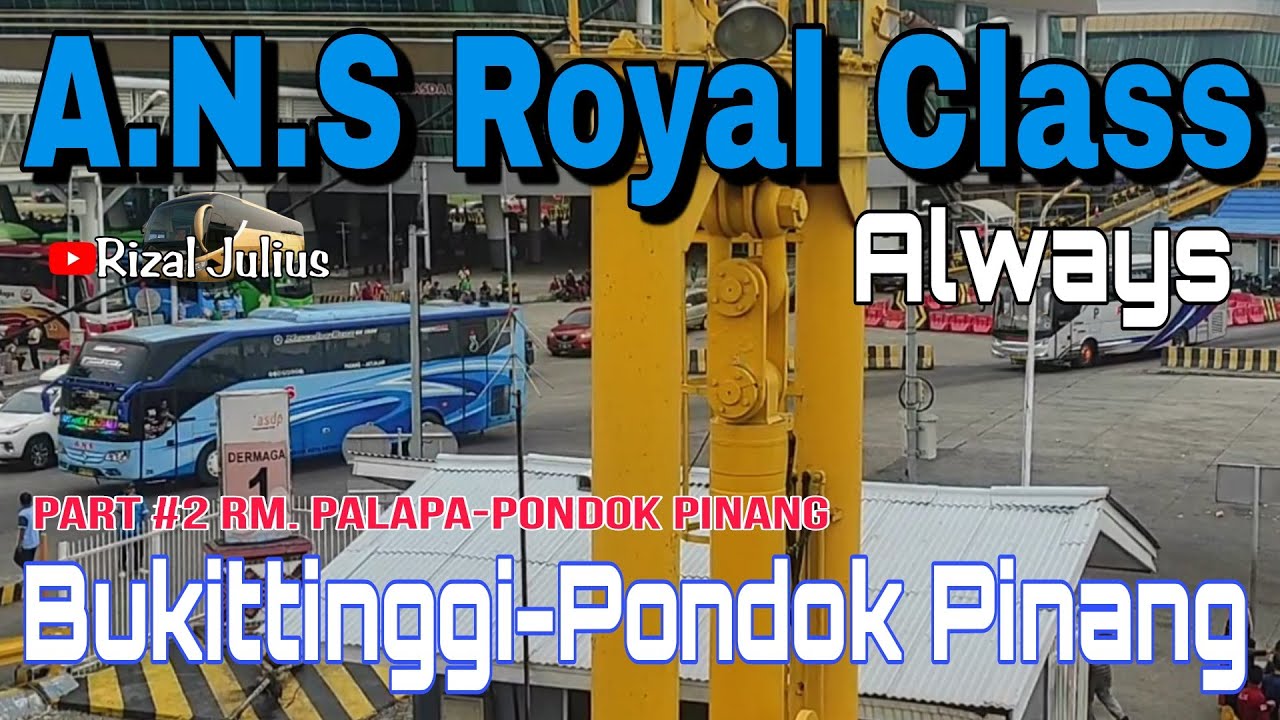 ANS Royal Class, Always. Bukittinggi-Pondok Pinang. - YouTube