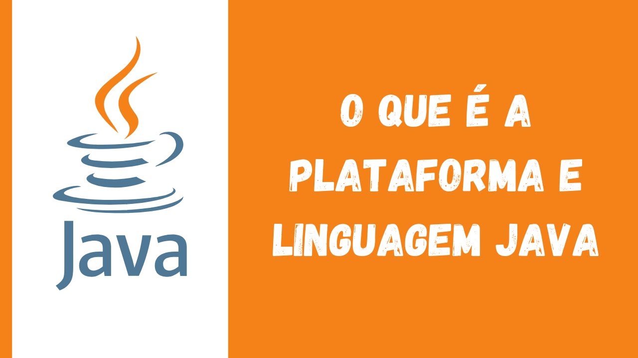 O que é a plataforma e linguagem Java - YouTube