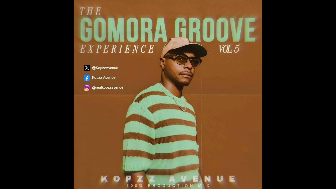 The Gomora Groove Experience Vol.5 Mixed by. Kopzz Avenue - YouTube Music