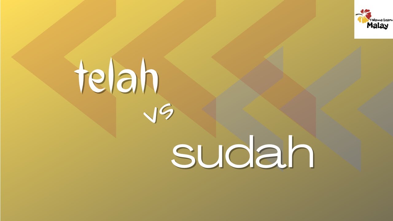 LEARN MALAY - Difference between TELAH and SUDAH - YouTube