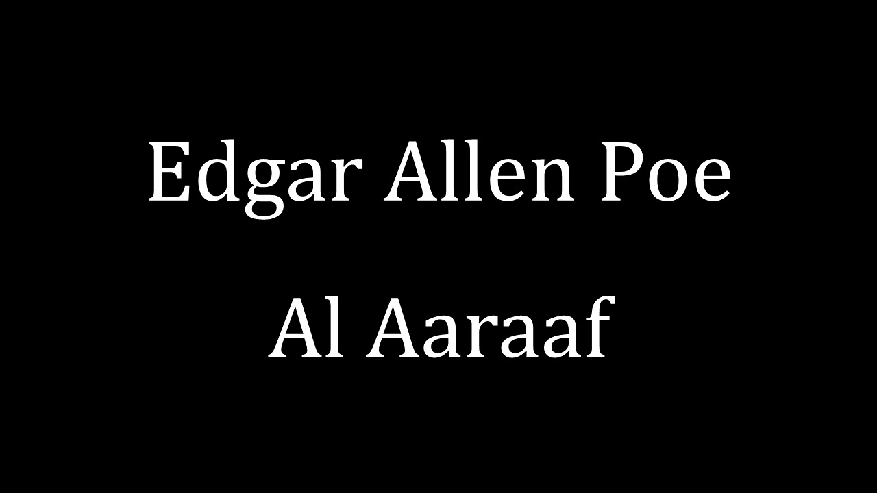Edgar Allen Poe: Al Aaraaf - YouTube