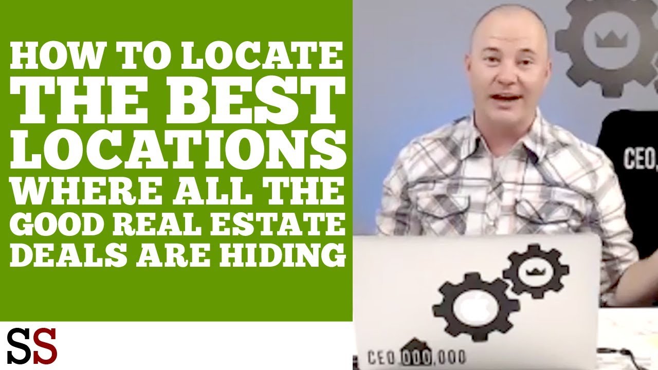 How To Locate The Best Locations Where All The Good Real Estate Deals ...