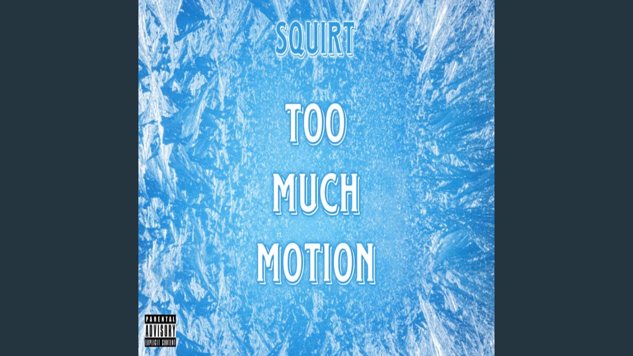 Too Much Motion - YouTube