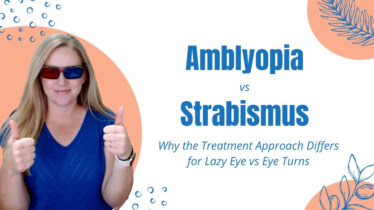 Amblyopia vs Strabismus: Why the Treatment Approach for Lazy Eye and ...