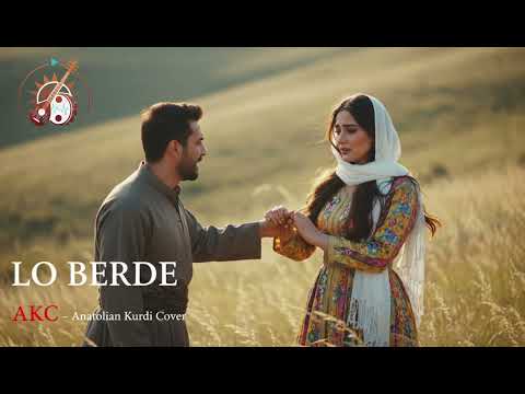Lo Berde – AKC | Kürtçe Anadolu Rock Ezgi | Anatolian Kurdi Cover