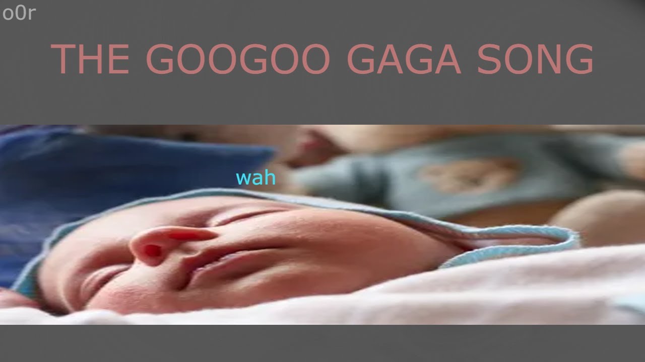 The Googoo Gaga Song (Lyrics And Visuals) - YouTube