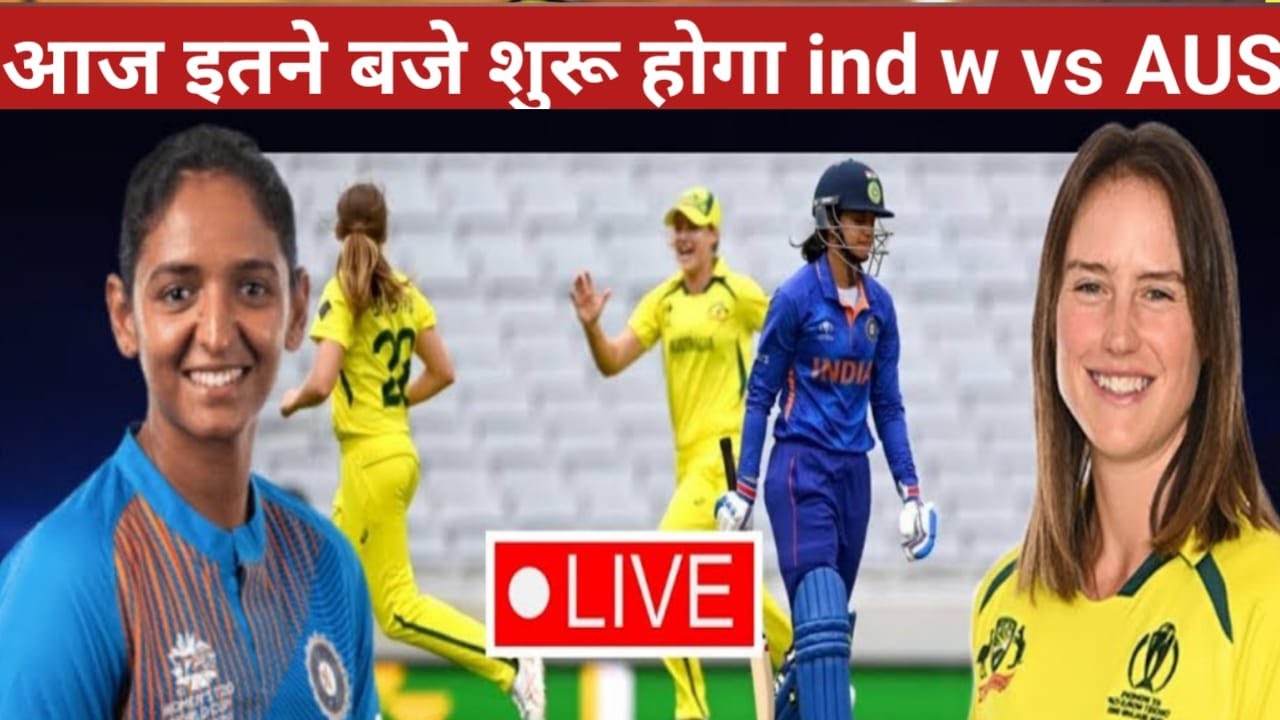 Australia Women vs India Women, Semi-Final 1 (A1 v B2) -ICC Womens T20 ...