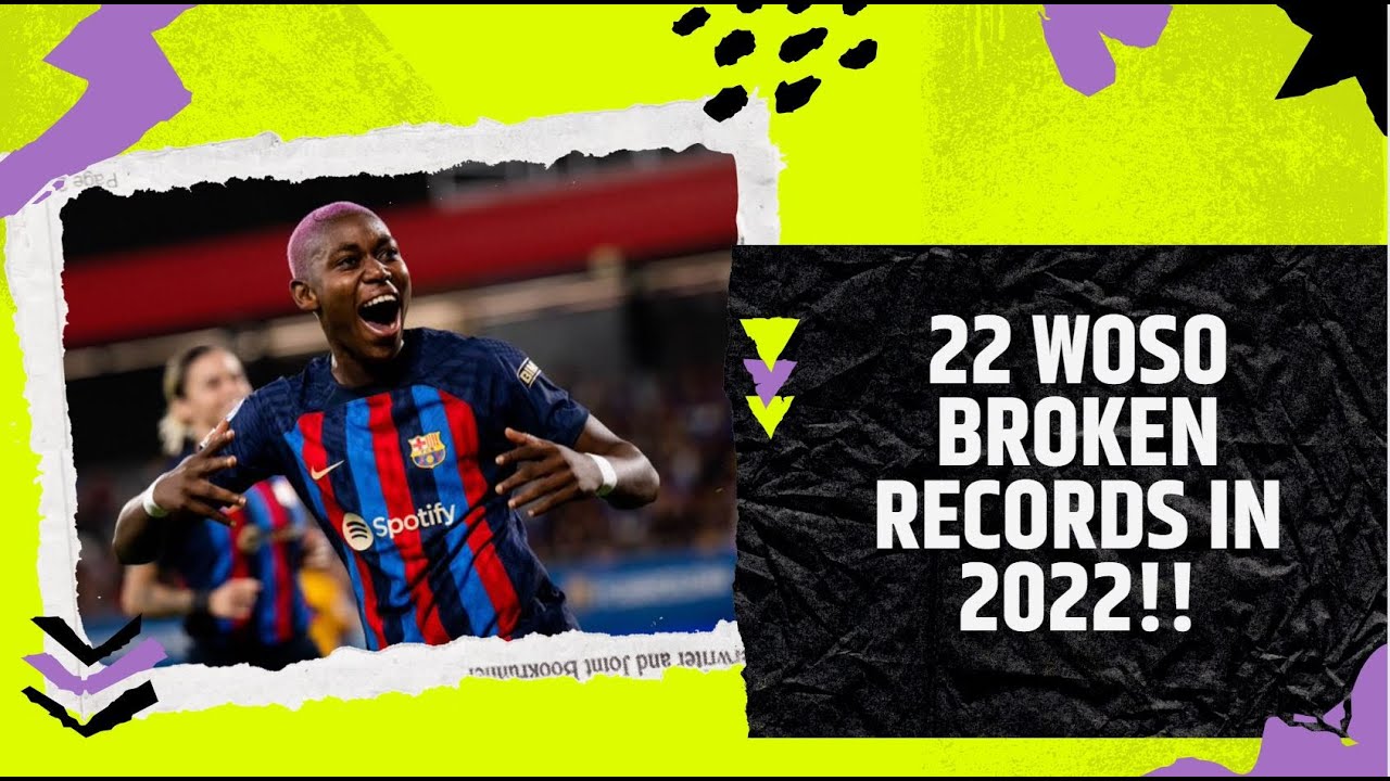 22 WOSO HISTORICAL RECORDS IN 2022! A Year for Leagues, Nations, and ...