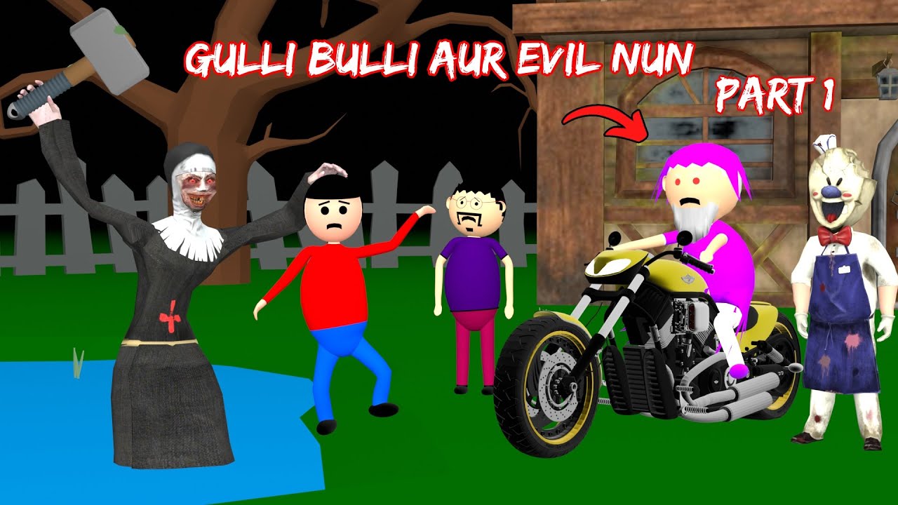 GULLI BULLI AUR EVIL NUN PART 1 | GULLI BULLI | EVIL NUN HORROR STORY ...