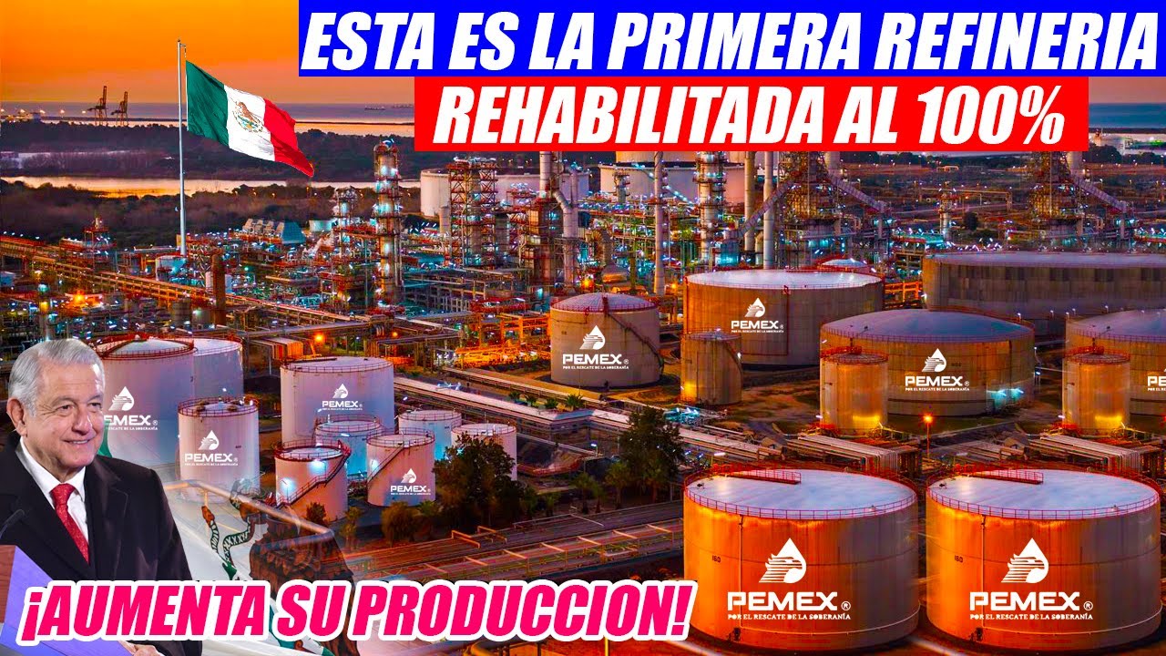 🇲🇽Primera refinería rehabilitada al 100% , Refinería de Minatitlán ...