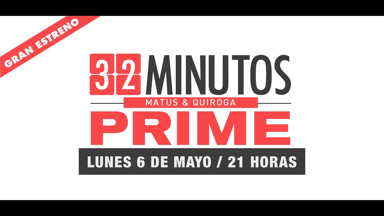 32 MINUTOS PRIME / Con Ale Matus & Darío Quiroga - YouTube