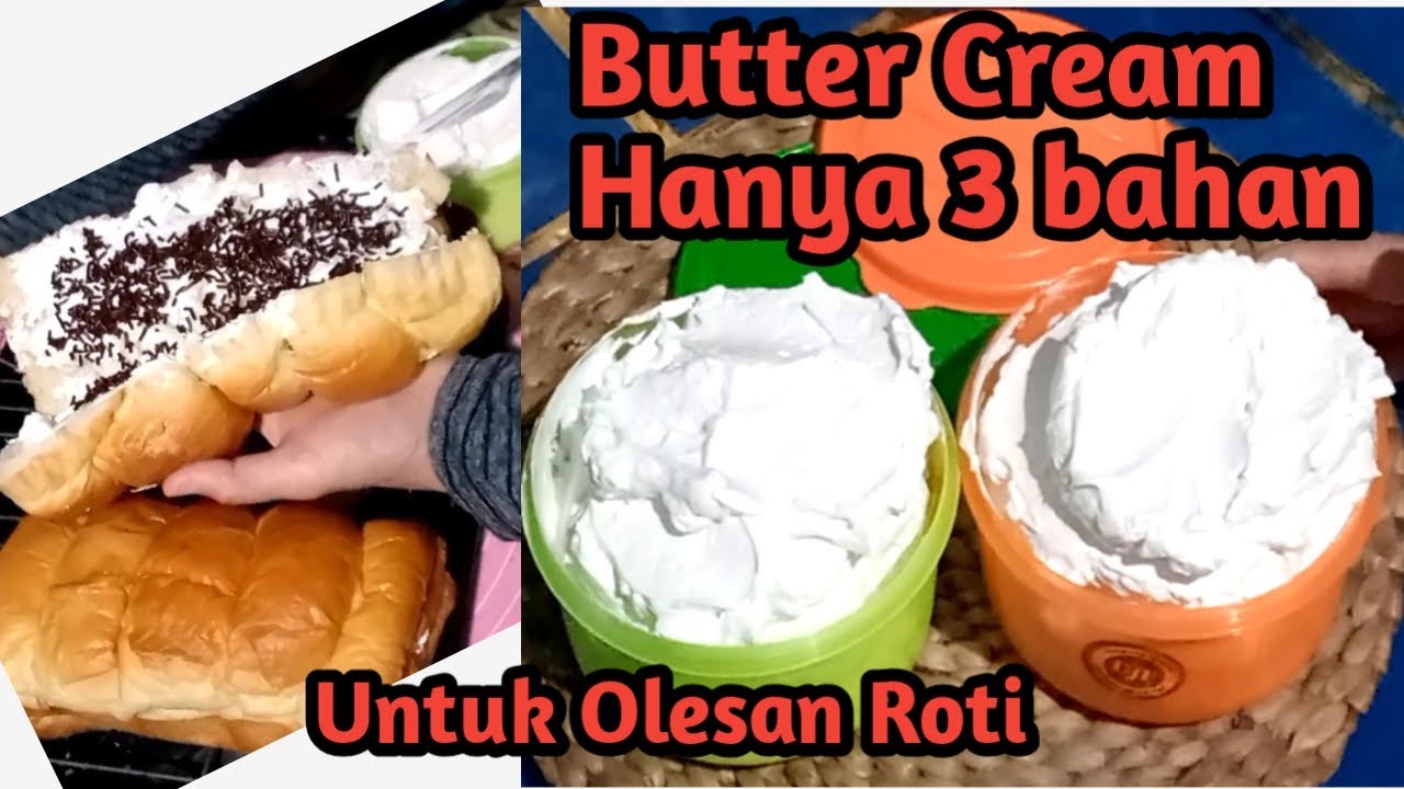 HANYA 3 BAHAN BUTTER CREAM UNTUK OLESAN ROTI @kreasidcay - YouTube