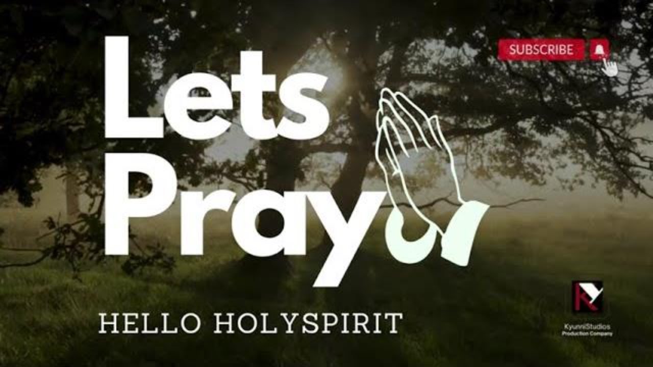 Lets Pray Hello Holy Spirit (Thank you For Today) - YouTube