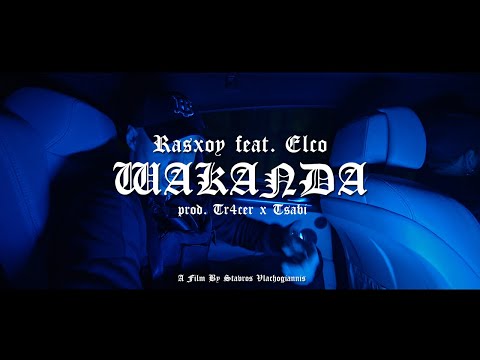 Rasxoy - WAKANDA feat. Elco (Official Music Video)
