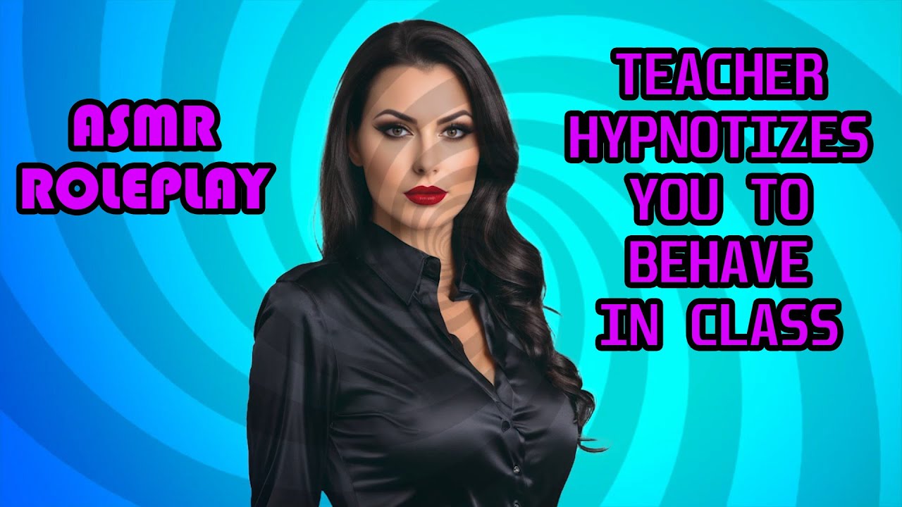 Teacher Hypnotizes you to behave in class. ASMR Trance Roleplay - YouTube