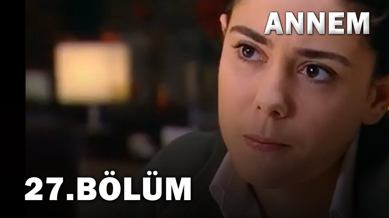 Annem 27. Bölüm - FULL Bölüm - YouTube