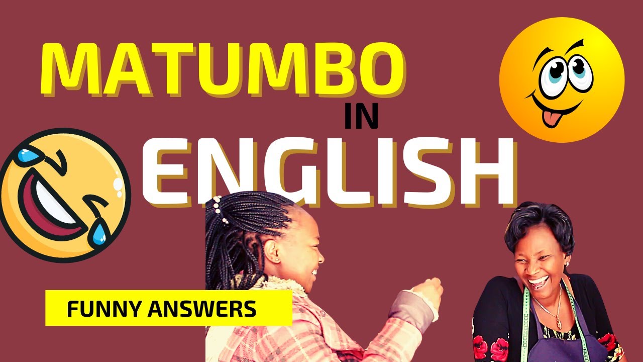 What is MATUMBO in English? |Funny Videos| Funny Videos in Kenya ...