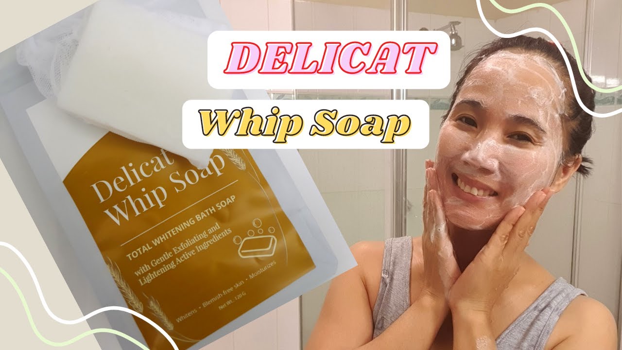 Delicat Whip Soap || Whitening Soap with Gentle Exfoliating and ...