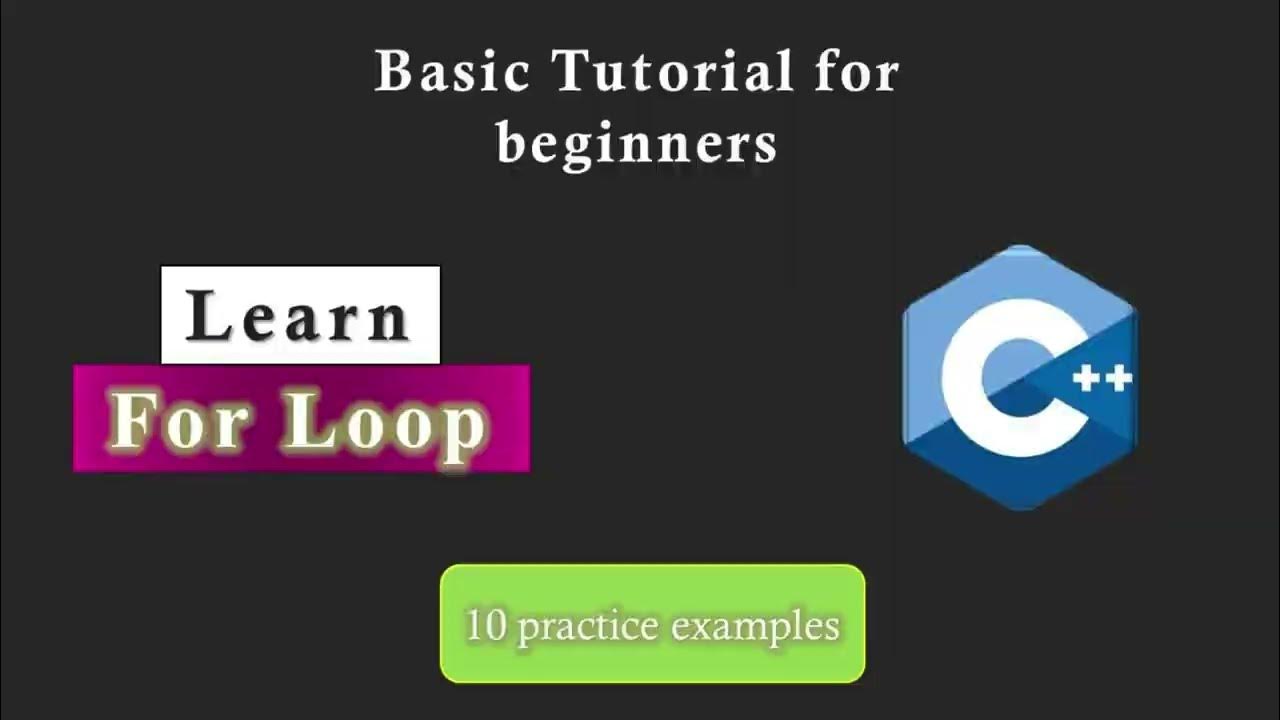 "C++ For Loop Tutorial: 10 Simple Examples You Must Know" - YouTube