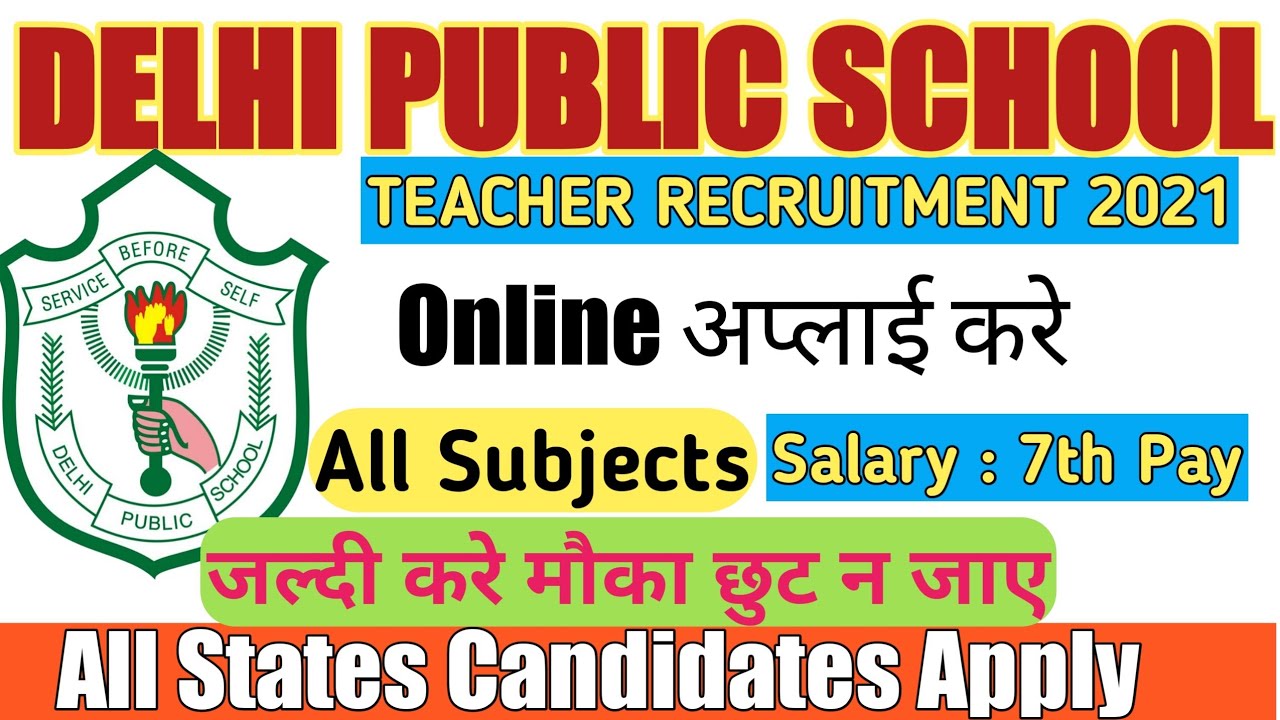 DPS SCHOOL TEACHER RECRUITMENT 2021 | DELHI PUBLIC SCHOOL TEACHER ...