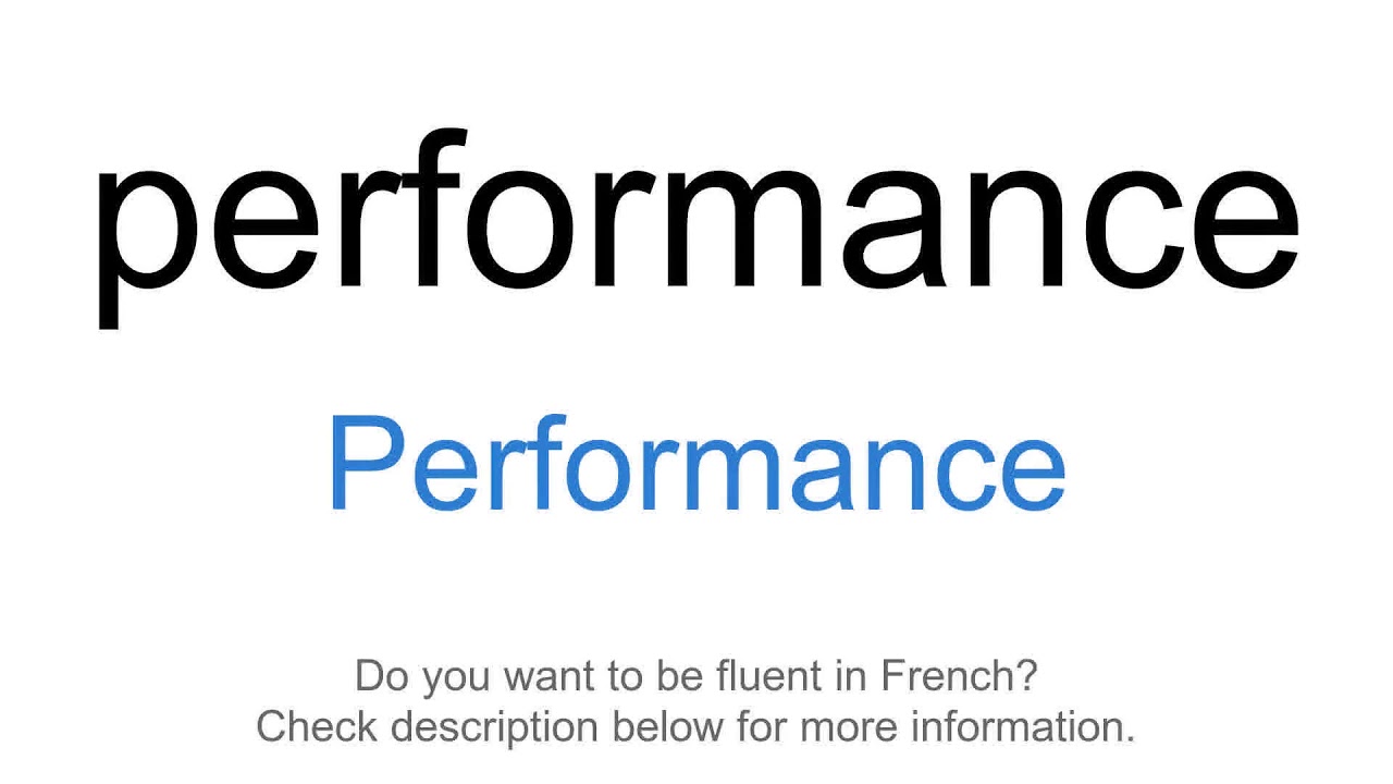 How to say "Performance" in French | performance - YouTube