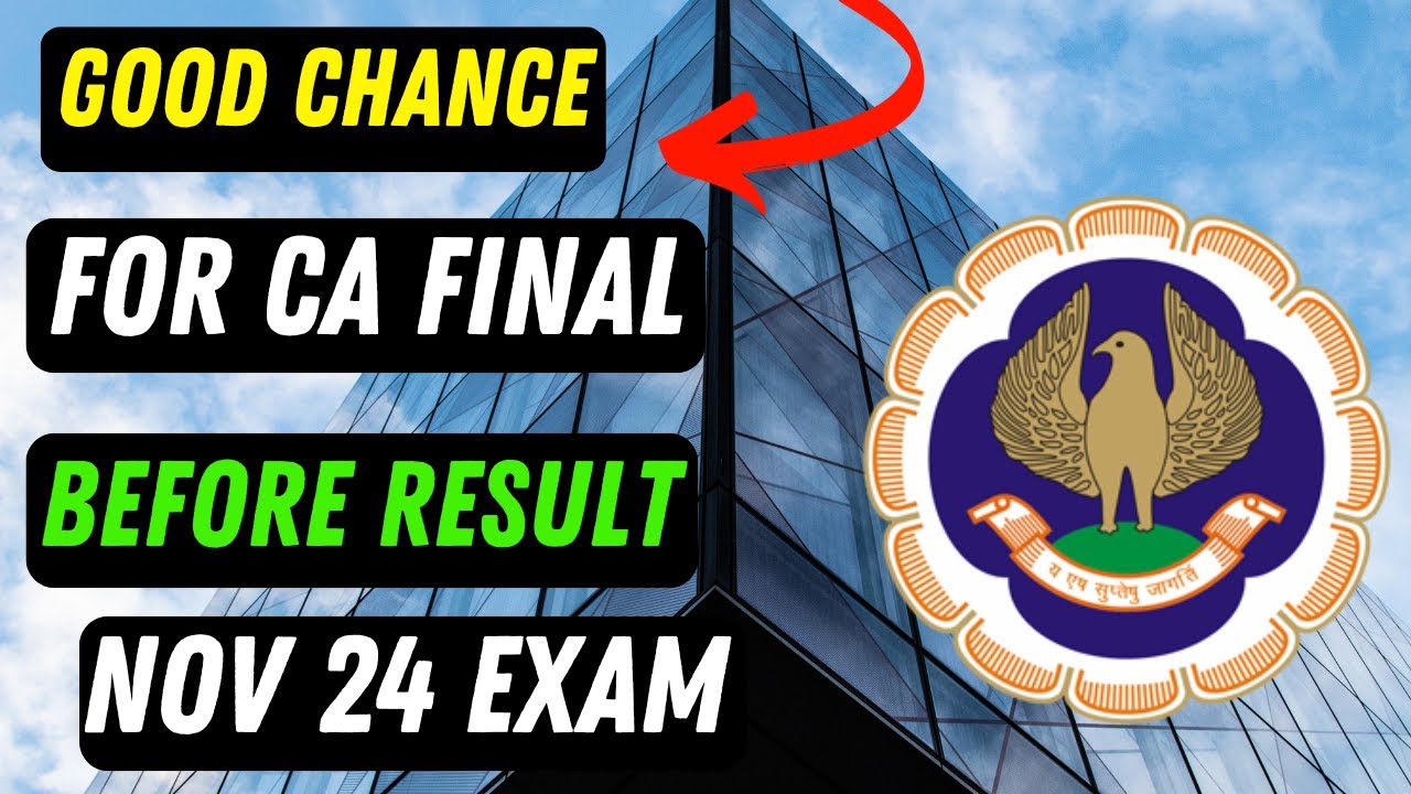 |Golden Chance For CA Final Students Before CA Final Nov 24 ICAI Result ...