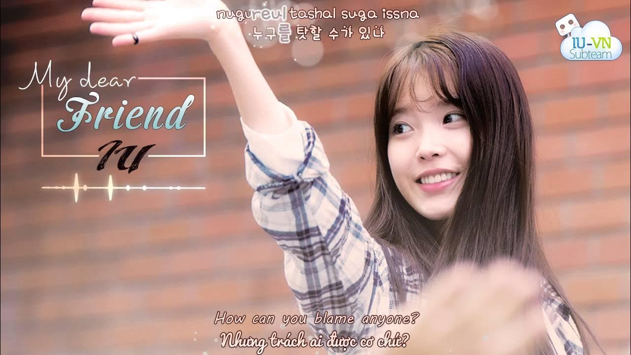 [Vietsub + Kara + Engsub] My Dear Friend (Thank You For Being You) - IU(아이유) - 친구야 친구 (너다워 고마워 ...