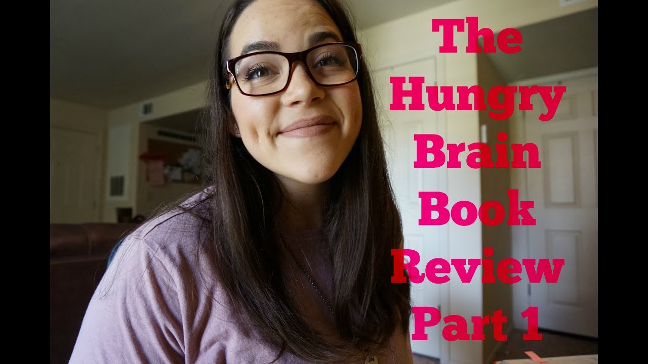 The Hungry Brain Book Review: Part One - YouTube