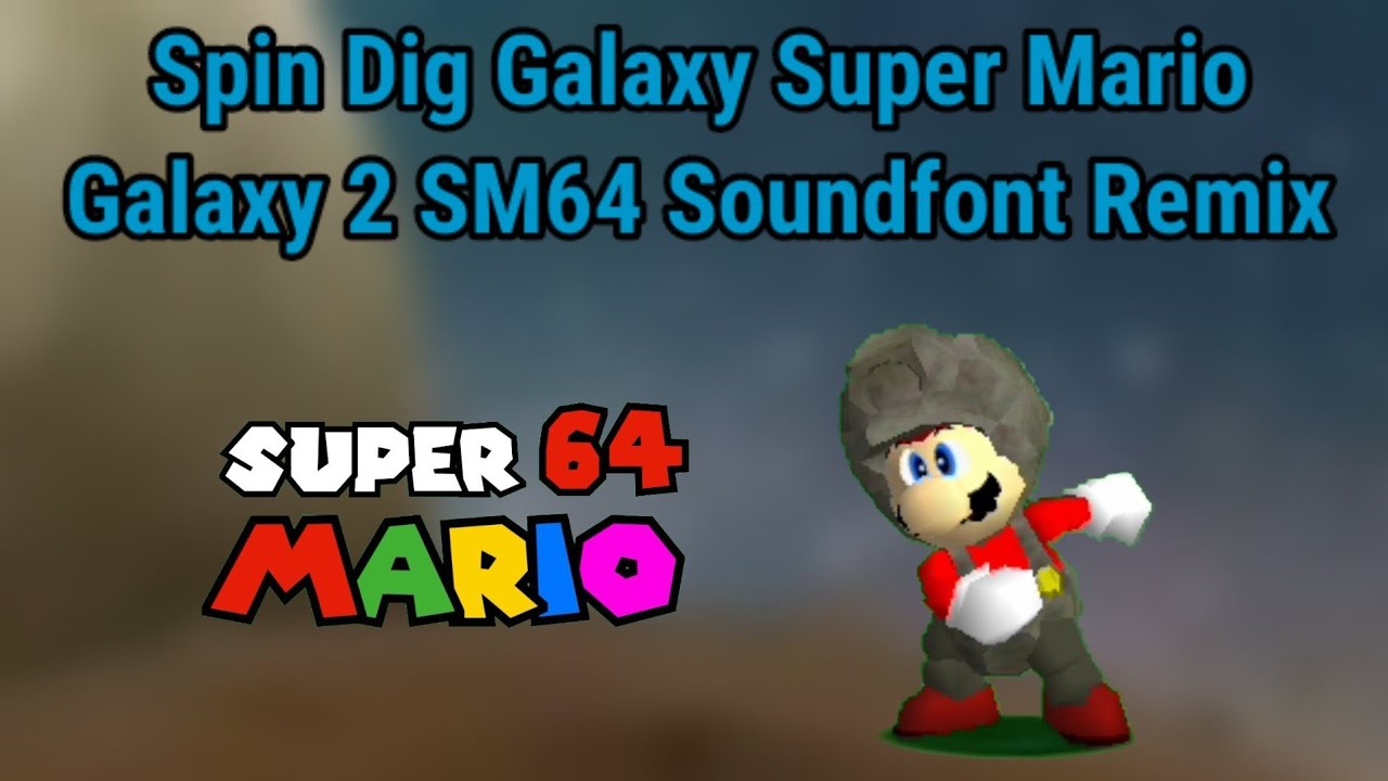 Spin Dig Galaxy Super Mario Galaxy 2 SM64 Soundfont Remix [Rock Mario ...