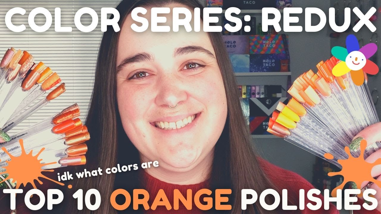 My FAVORITE Orange Nail Polishes | Color Series: Redux - YouTube