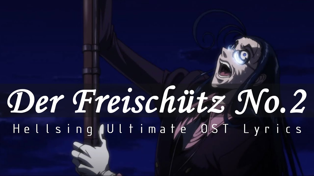 Hellsing Ultimate OVA 4 OST Lyrics : Der Freischütz No.2 (กระสุนปีศาจ) | English Subtitles ซับ ...