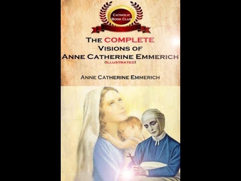 The Visions of Blessed Anne Catherine Emmerich - YouTube