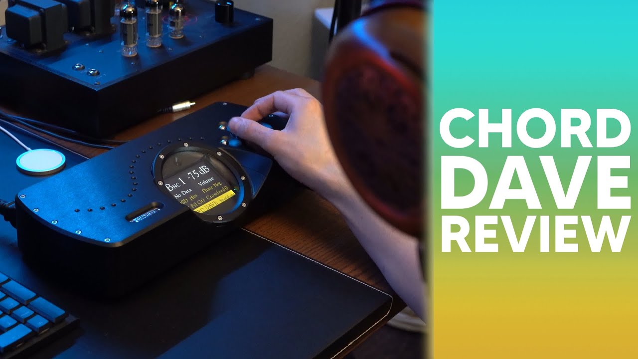 CHORD DAVE DAC REVIEW. Still the reigning champion? - YouTube