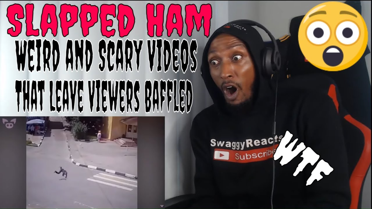 Slapped Ham - Weird and Scary Videos That Leave Viewers Baffled ...