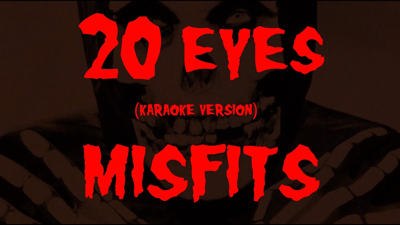 (Karaoke) Misfits - 20 Eyes - YouTube