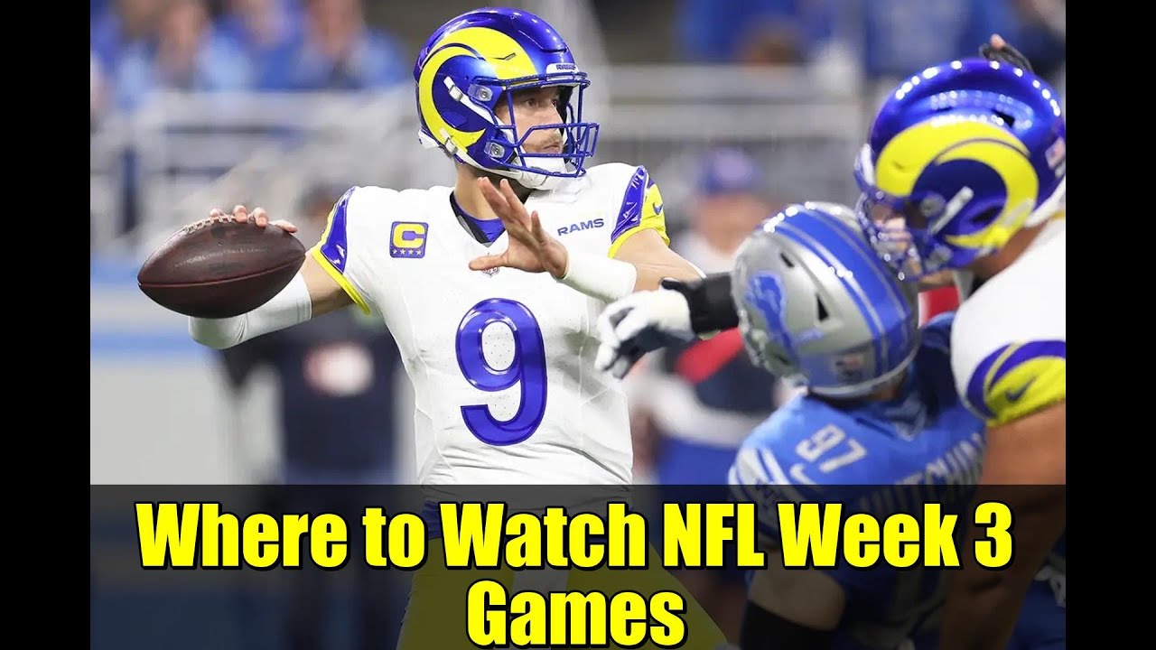 Where to Watch NFL Week 3 Games | Complete Schedule & Free Streaming ...
