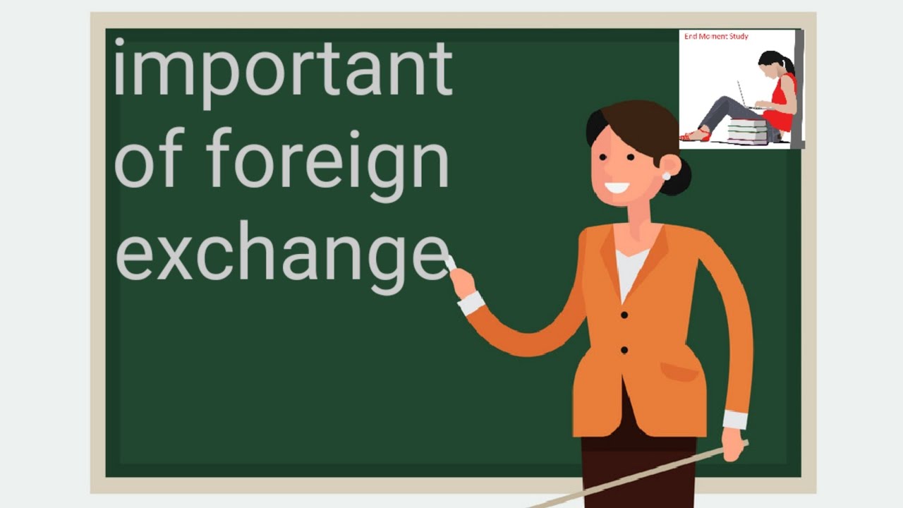 Importance of foreign exchange - YouTube