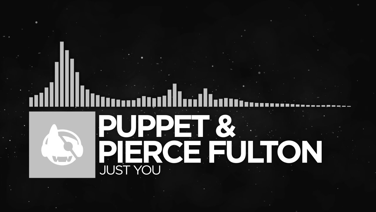 [Electronic] - Puppet & Pierce Fulton - Just You - YouTube
