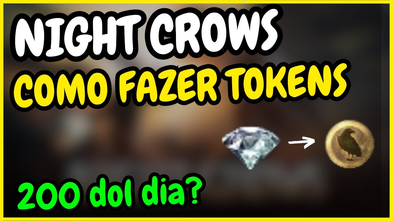 NIGHT CROWS - COMO FAZER TOKENS CROW E OUTROS E GANHAR DINHEIRO COM O ...