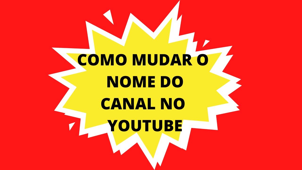 Como Mudar O Nome Do Canal No Youtube Youtube